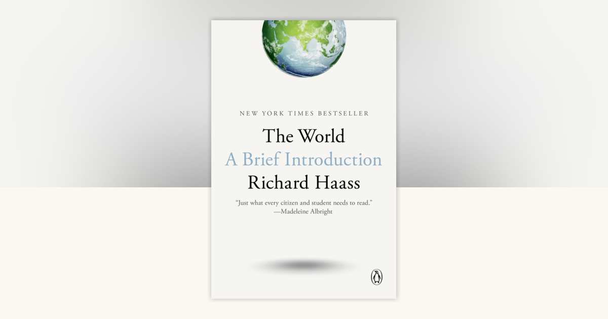 The World by Richard Haass: 9780399562419 | PenguinRandomHouse.com: Books
