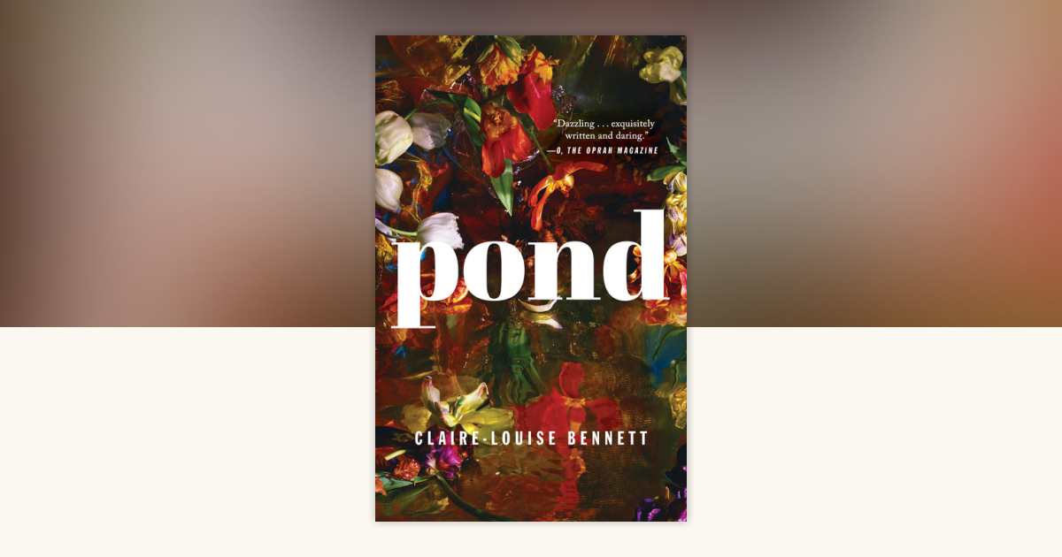 Pond by Claire-Louise Bennett: 9780399575907 | PenguinRandomHouse.com ...