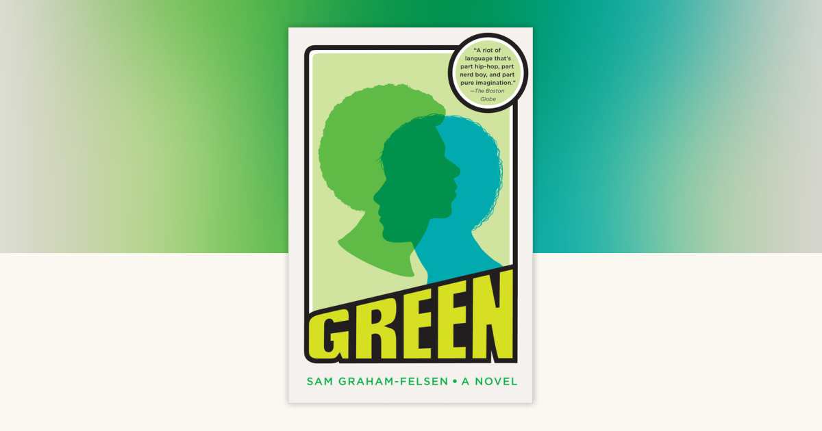 Green by Sam Graham-Felsen: 9780399591167 | PenguinRandomHouse.com: Books