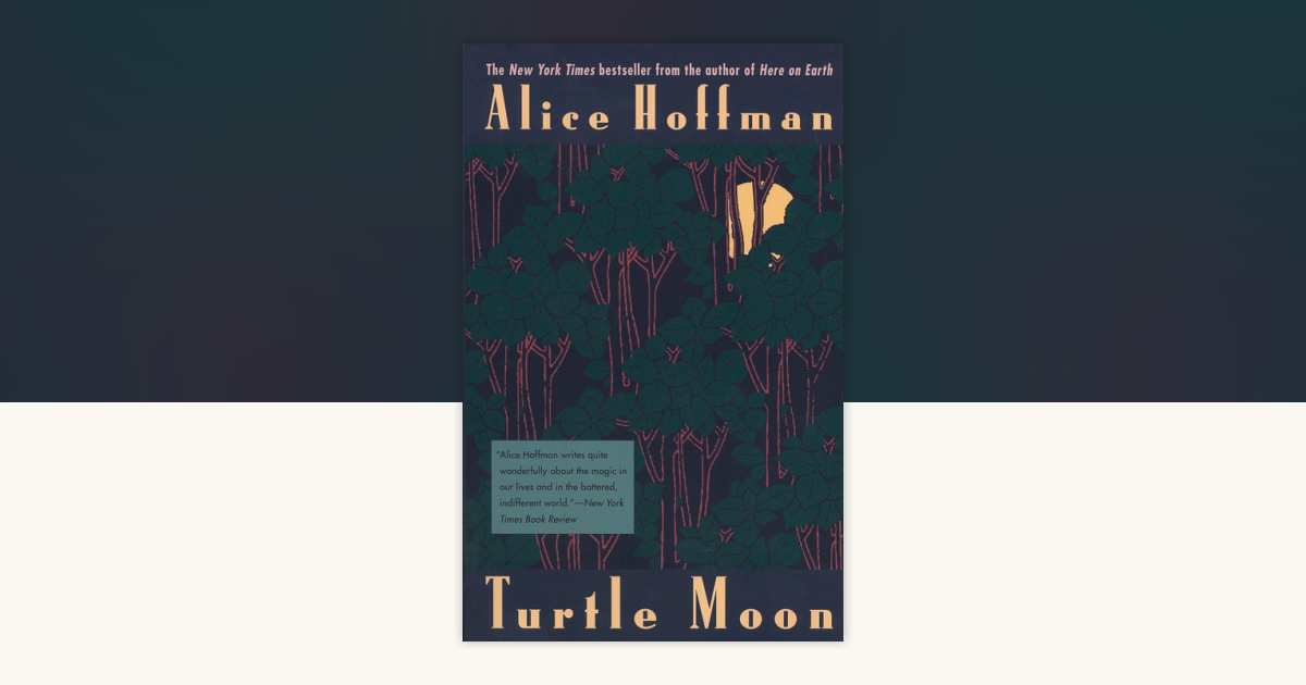 Turtle Moon by Alice Hoffman: 9780425161289 | PenguinRandomHouse.com: Books