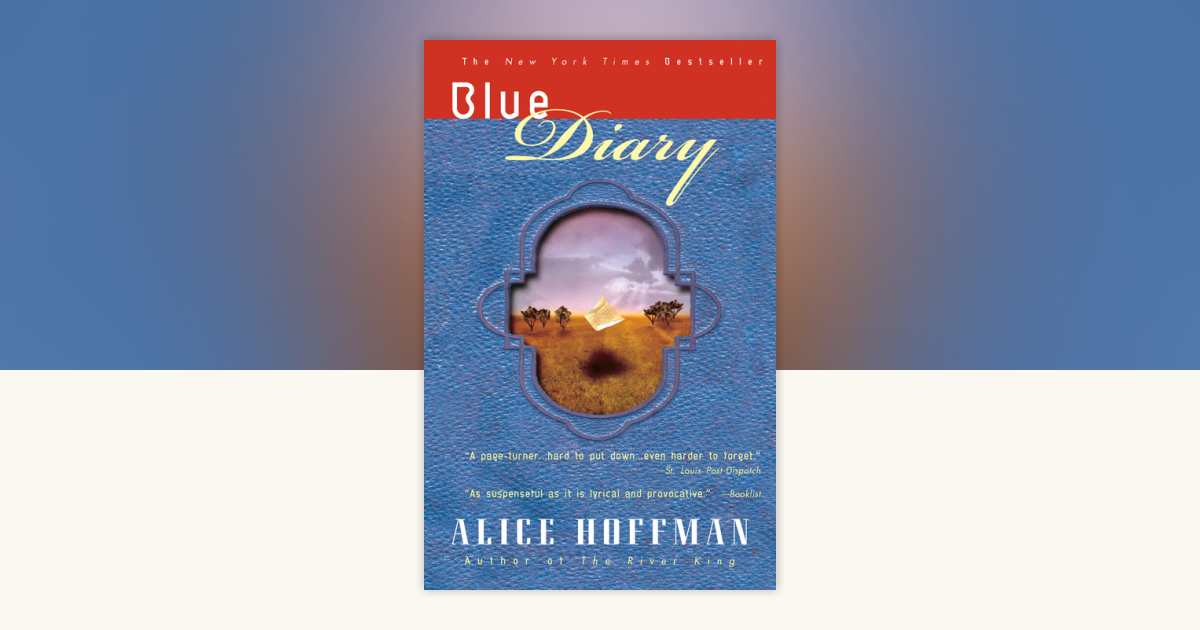 Blue Diary by Alice Hoffman: 9780425184943 | PenguinRandomHouse.com: Books