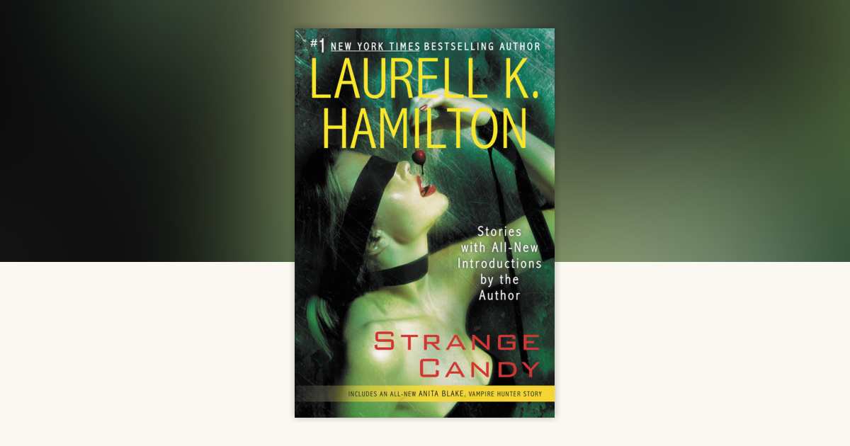 Strange Candy by Laurell K. Hamilton: 9780425215210 ...