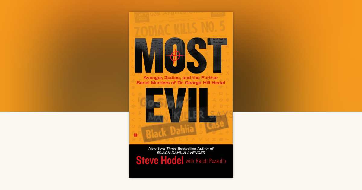 Most Evil by Steve Hodel, Ralph Pezzullo: 9780425236314 ...