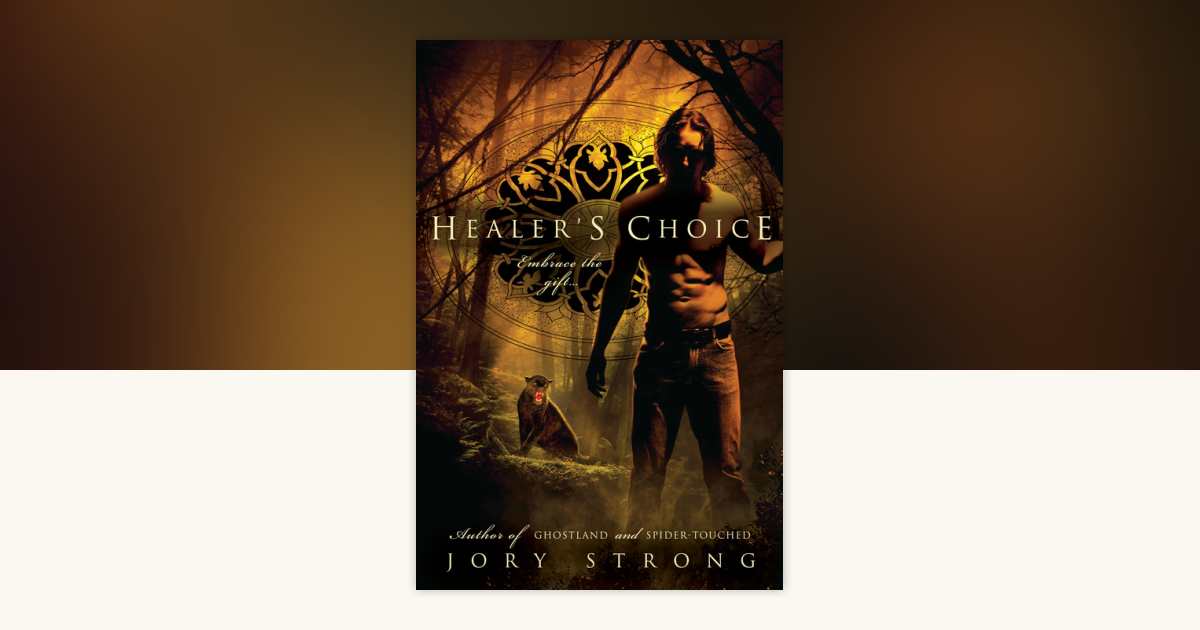 Healer's Choice by Jory Strong: 9780425236536 | PenguinRandomHouse.com ...