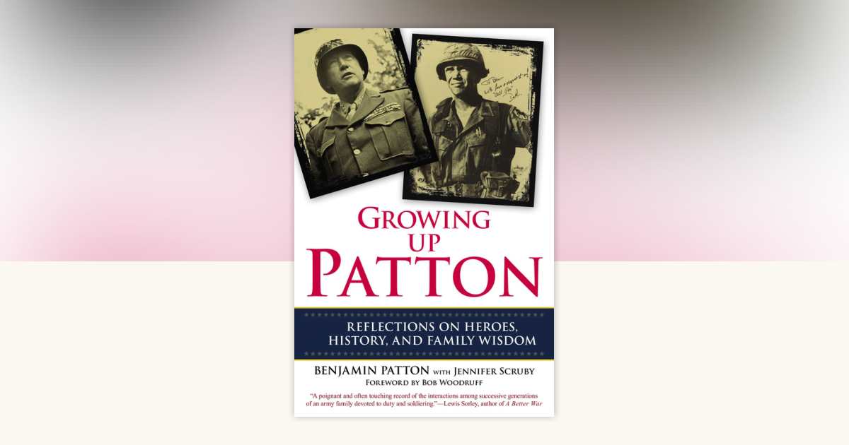 Growing Up Patton by Benjamin Patton, Jennifer Scruby: 9780425255940 ...