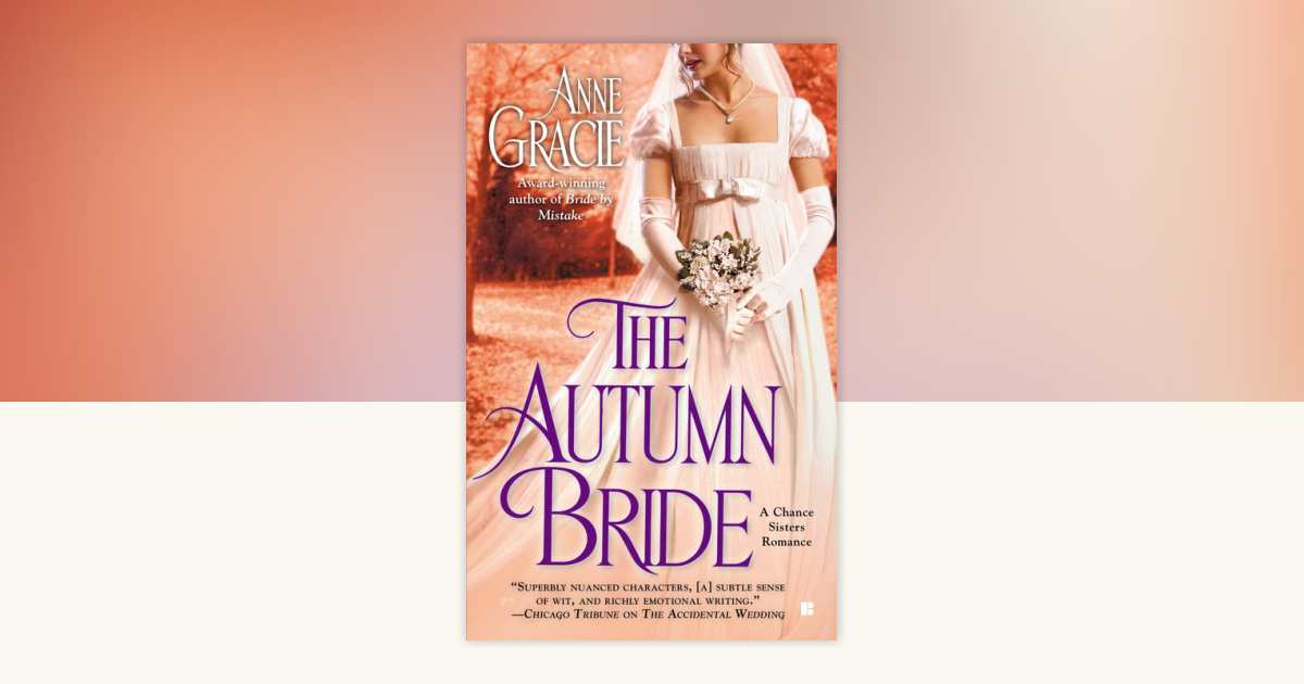 The Autumn Bride by Anne Gracie: 9780425259252 | PenguinRandomHouse.com ...