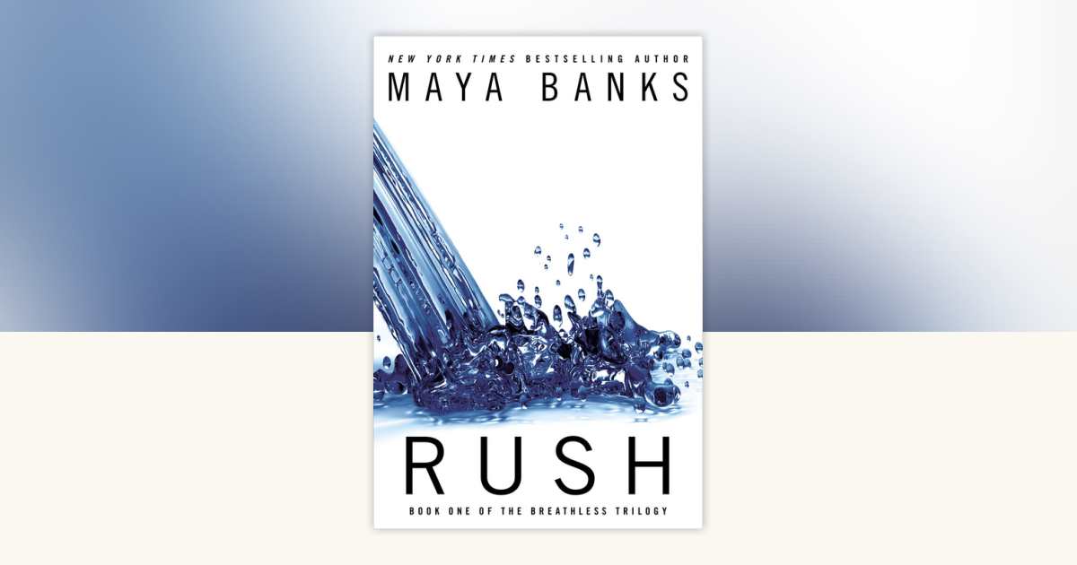 Rush by Maya Banks: 9780425267042 | PenguinRandomHouse.com: Books