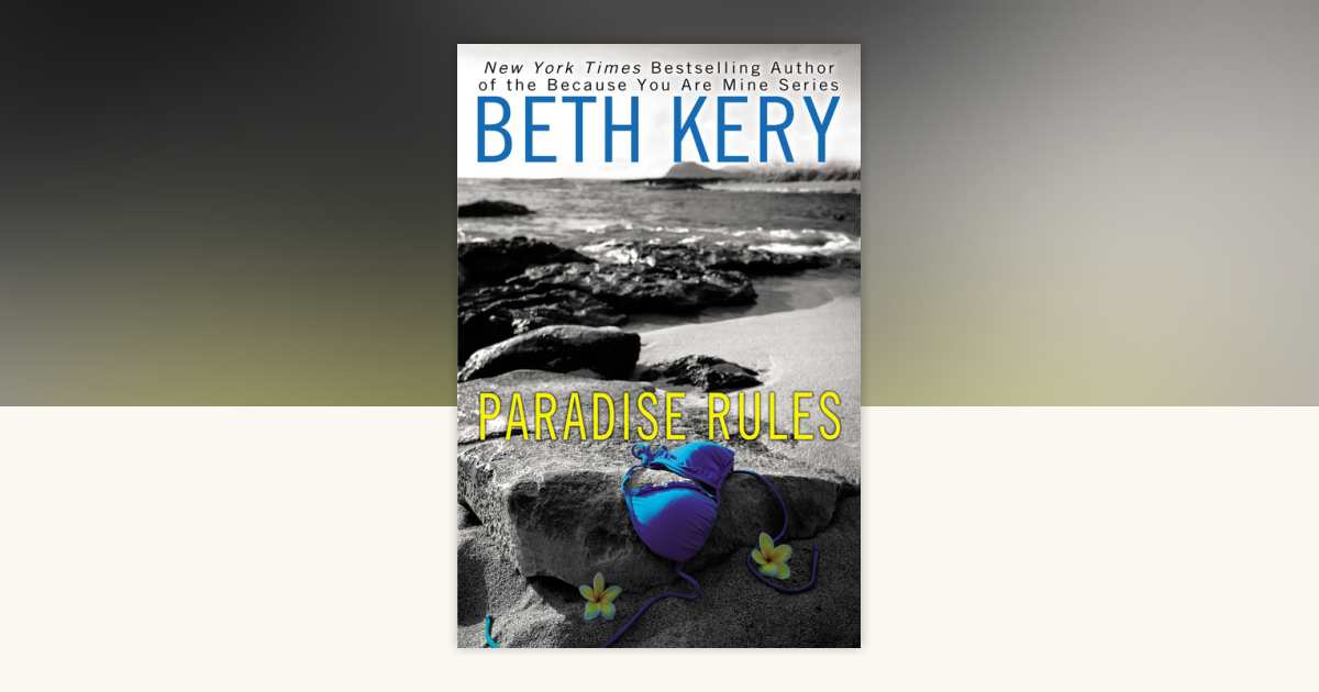 Paradise Rules by Beth Kery: 9780425274965 | PenguinRandomHouse.com: Books