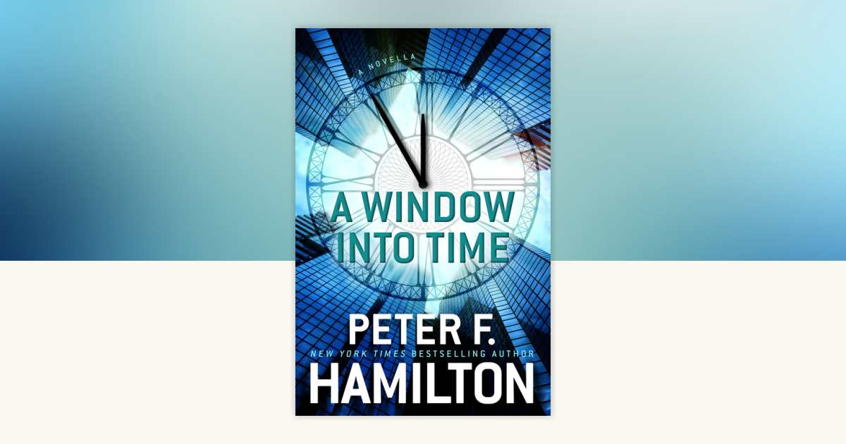 A Window into Time (Novella) by Peter F. Hamilton: 9780425286494 ...