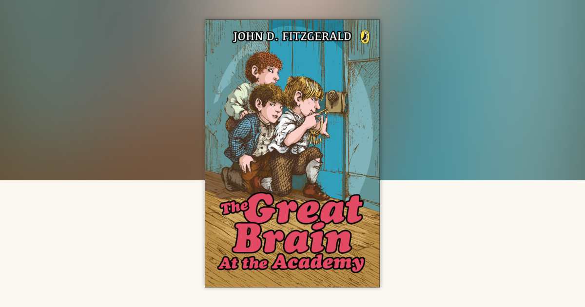 The Great Brain at the Academy by John D. Fitzgerald: 9780425290002 ...