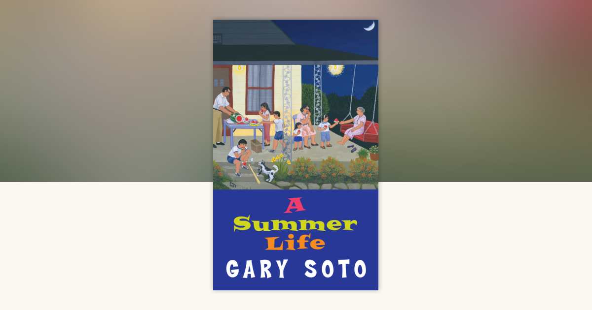 A Summer Life by Gary Soto: 9780440210245 | PenguinRandomHouse.com: Books