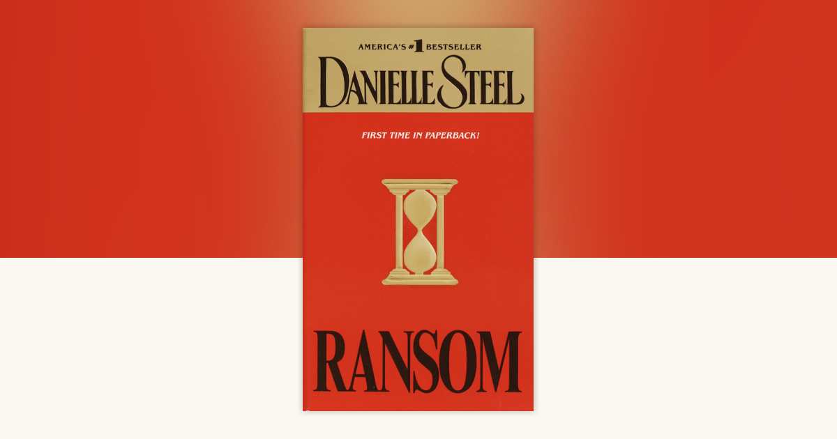 Ransom by Danielle Steel: 9780440240761 | PenguinRandomHouse.com: Books