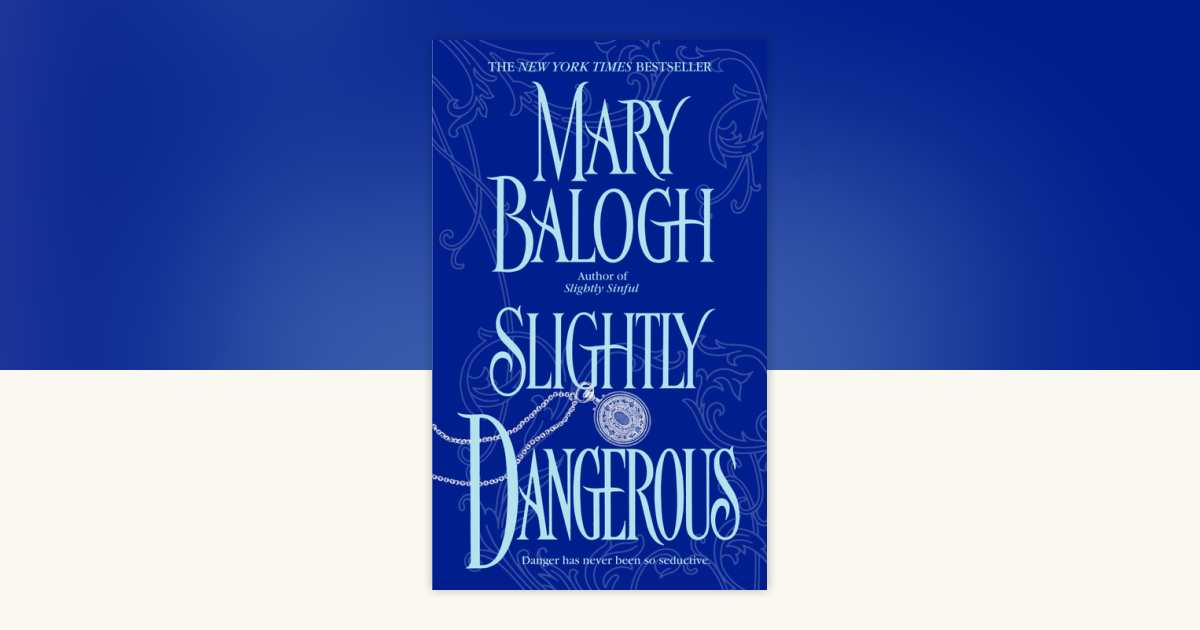 Slightly Dangerous by Mary Balogh: 9780440241126 | PenguinRandomHouse ...