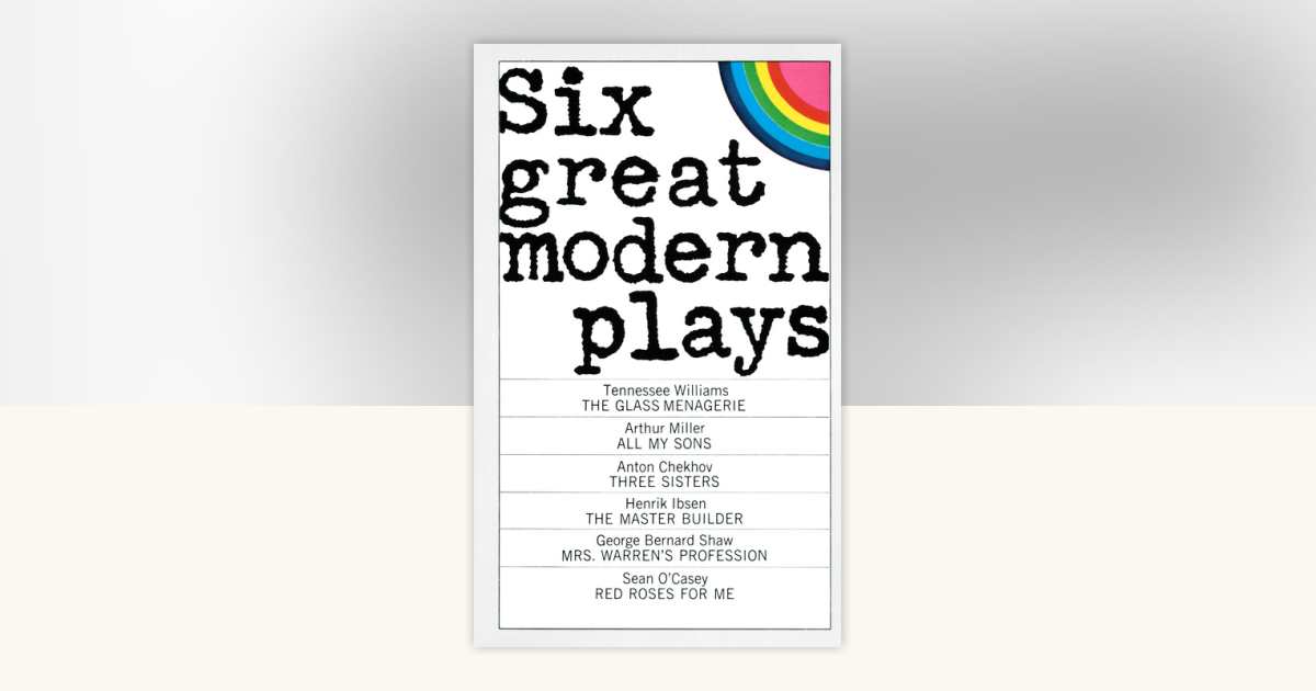Six Great Modern Plays by Anton Chekhov, Tennessee Williams, Arthur ...