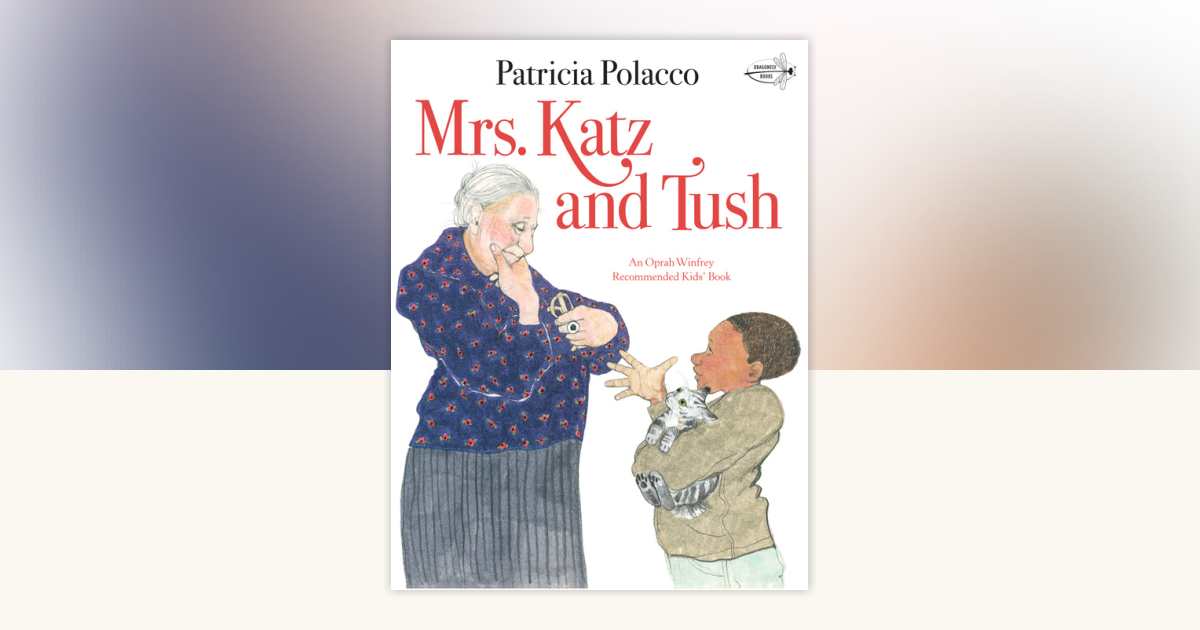 Mrs. Katz and Tush by Patricia Polacco: 9780440409366 ...