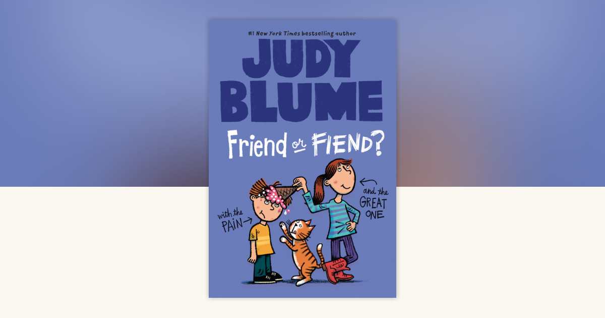 Friend or Fiend? with the Pain and the Great One by Judy Blume ...
