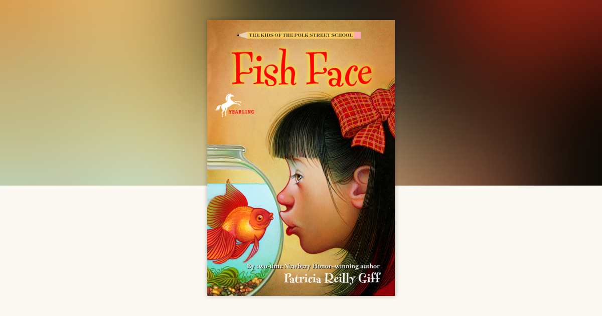 Fish Face by Patricia Reilly Giff: 9780440425571 | PenguinRandomHouse ...