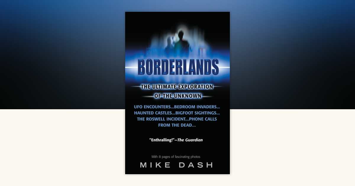 Borderlands by Mike Dash: 9780440614166 | PenguinRandomHouse.com: Books
