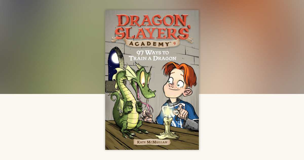 97 Ways to Train a Dragon by Kate McMullan: 9780448431772 ...