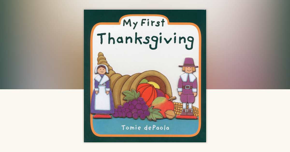 My First Thanksgiving by Tomie dePaola: 9780448448572 ...