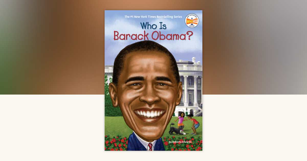 Who Is Barack Obama? by Roberta Edwards, Who HQ: 9780448453309 ...
