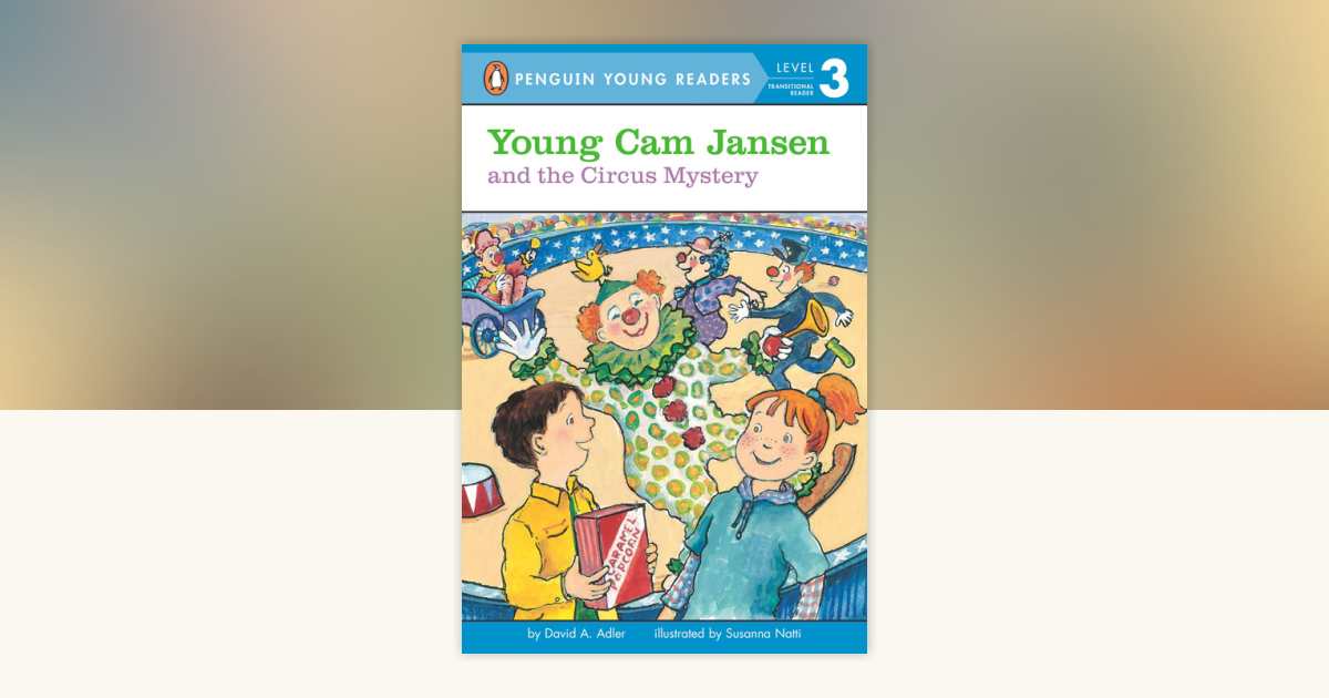 Young Cam Jansen and the Circus Mystery by David A. Adler ...