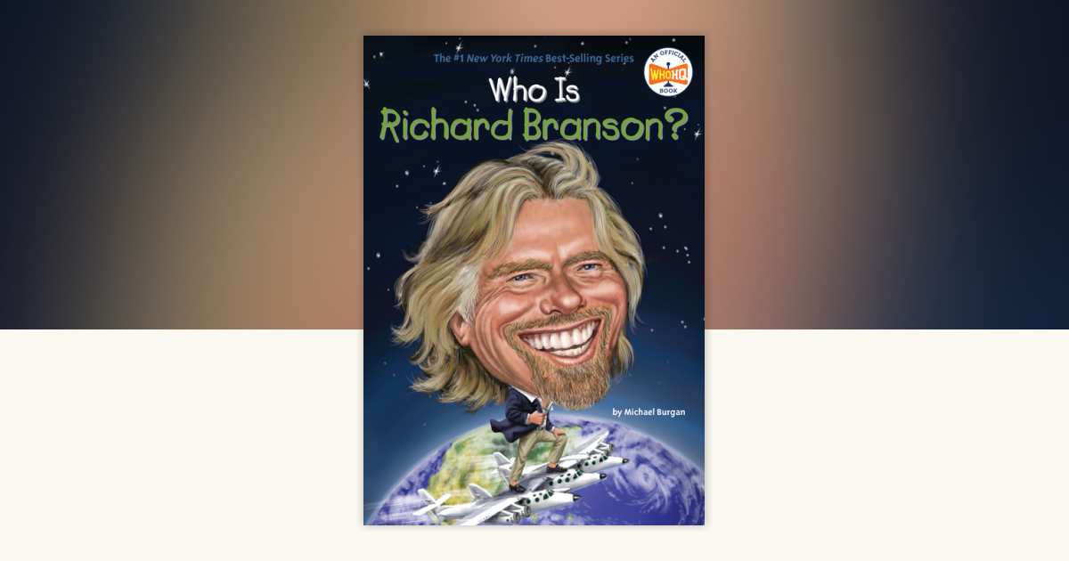 Who Is Richard Branson? by Michael Burgan, Who HQ: 9780448483153 ...