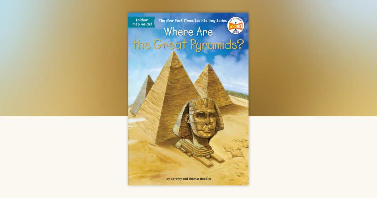 Where Are the Great Pyramids? by Dorothy Hoobler, Thomas Hoobler, Who ...