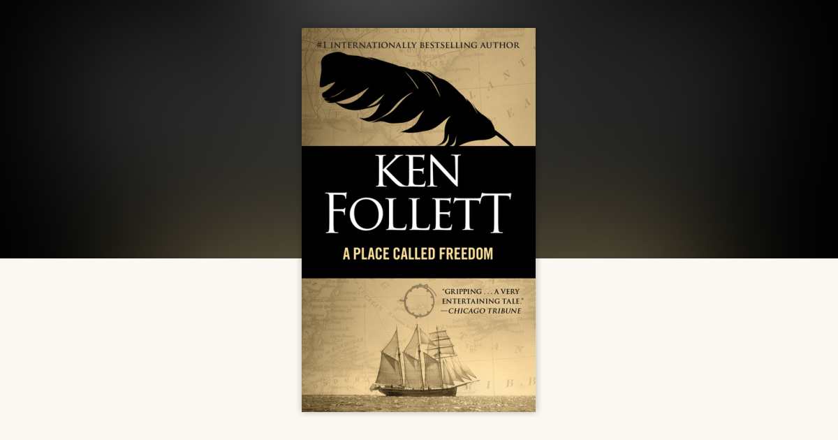 A Place Called Freedom by Ken Follett: 9780449225158 ...