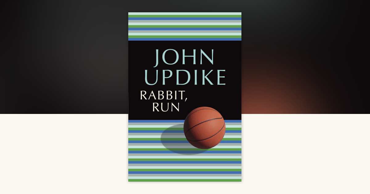 Rabbit, Run by John Updike: 9780449911655 | PenguinRandomHouse.com: Books