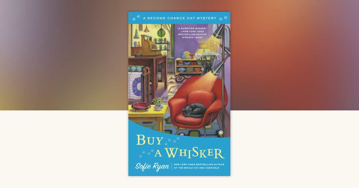 Buy a Whisker by Sofie Ryan: 9780451419958 | PenguinRandomHouse.com: Books