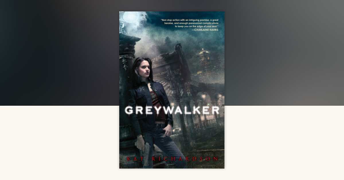 Greywalker by Kat Richardson: 9780451461070 | PenguinRandomHouse.com: Books