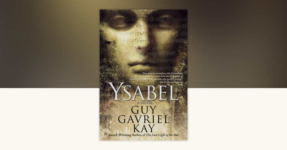 Ysabel by Guy Gavriel Kay: 9780451461902 | PenguinRandomHouse.com: Books