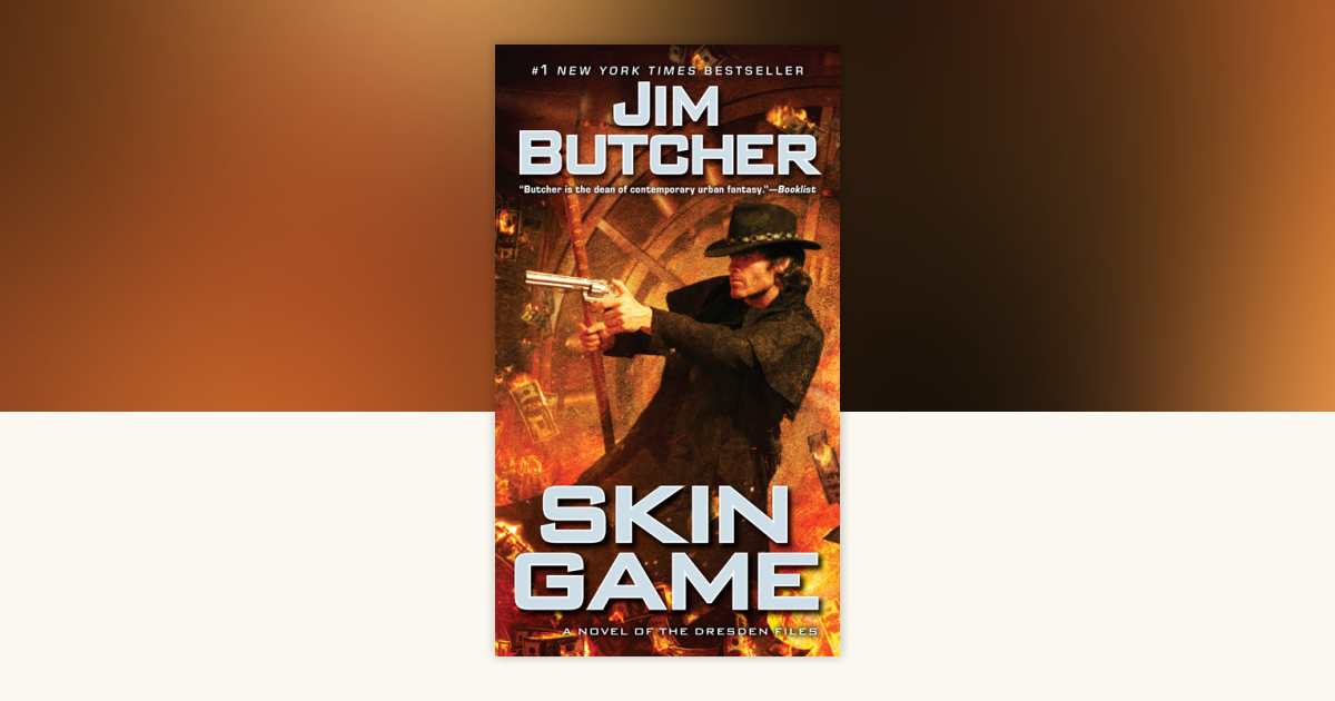Skin Game by Jim Butcher: 9780451470041 | PenguinRandomHouse.com: Books