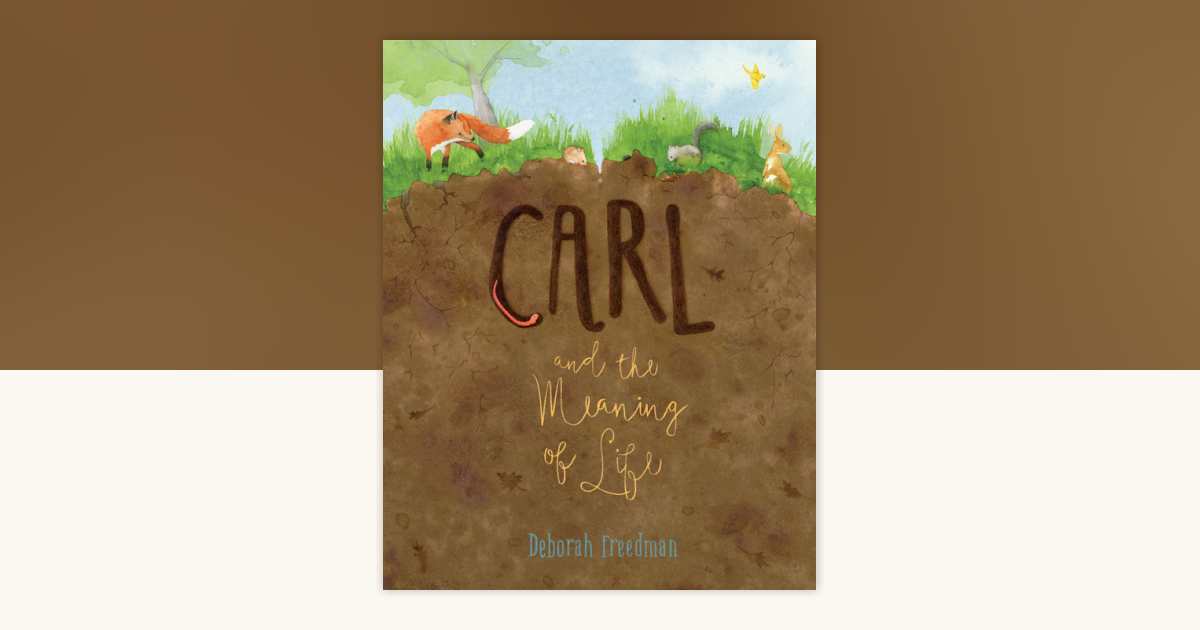 Carl and the Meaning of Life by Deborah Freedman: 9780451474988 ...