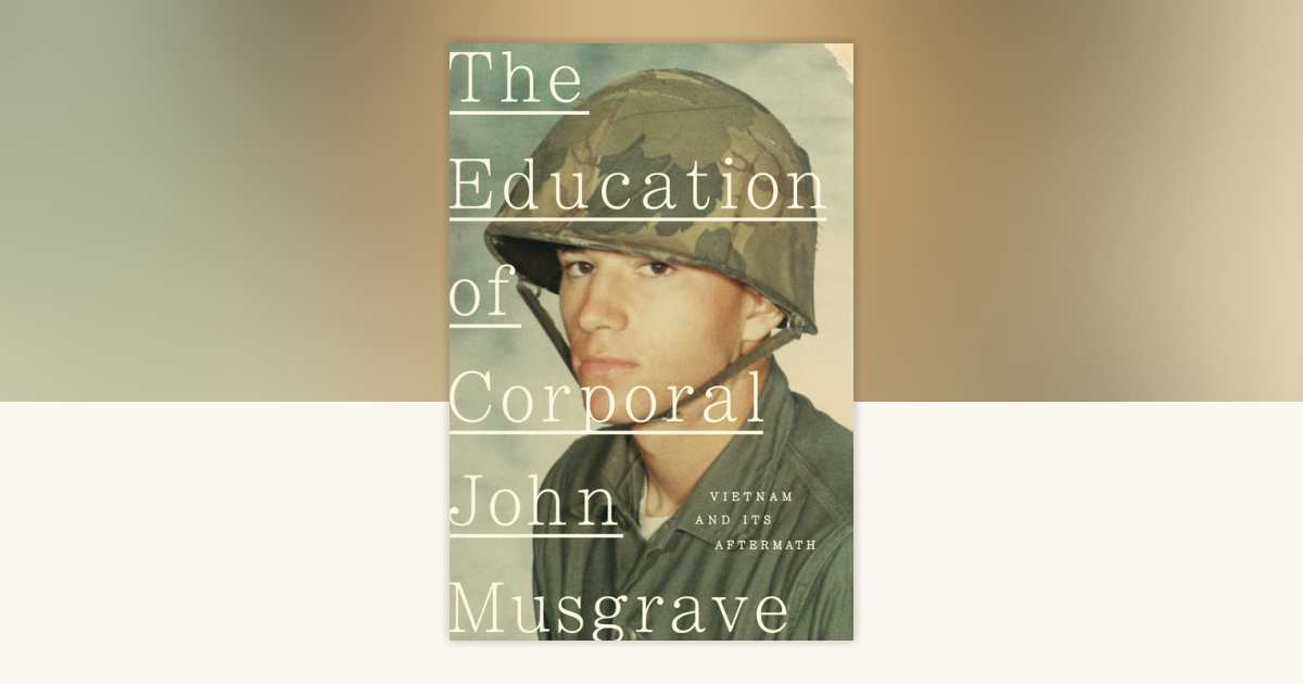 The Education of Corporal John Musgrave by John Musgrave: 9780451493569 ...