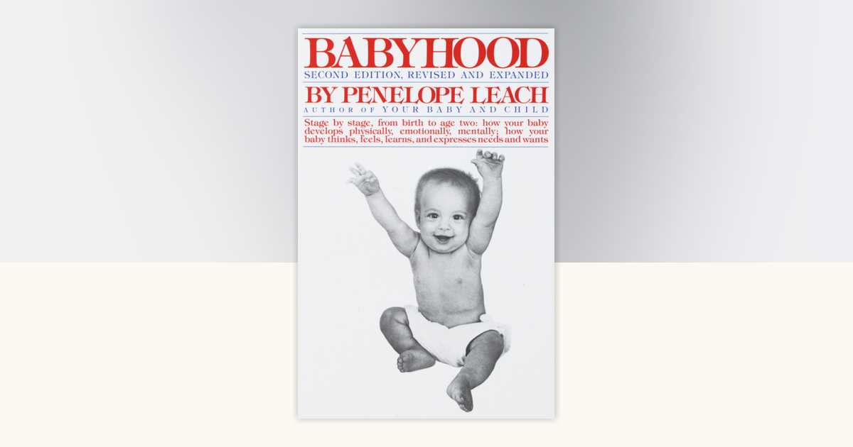 Babyhood by Penelope Leach: 9780451494061 | PenguinRandomHouse.com: Books