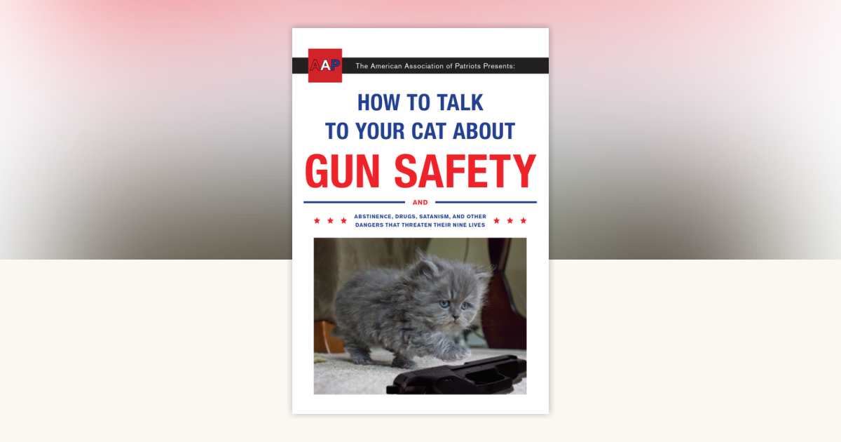 How to Talk to Your Cat About Gun Safety by Zachary Auburn ...