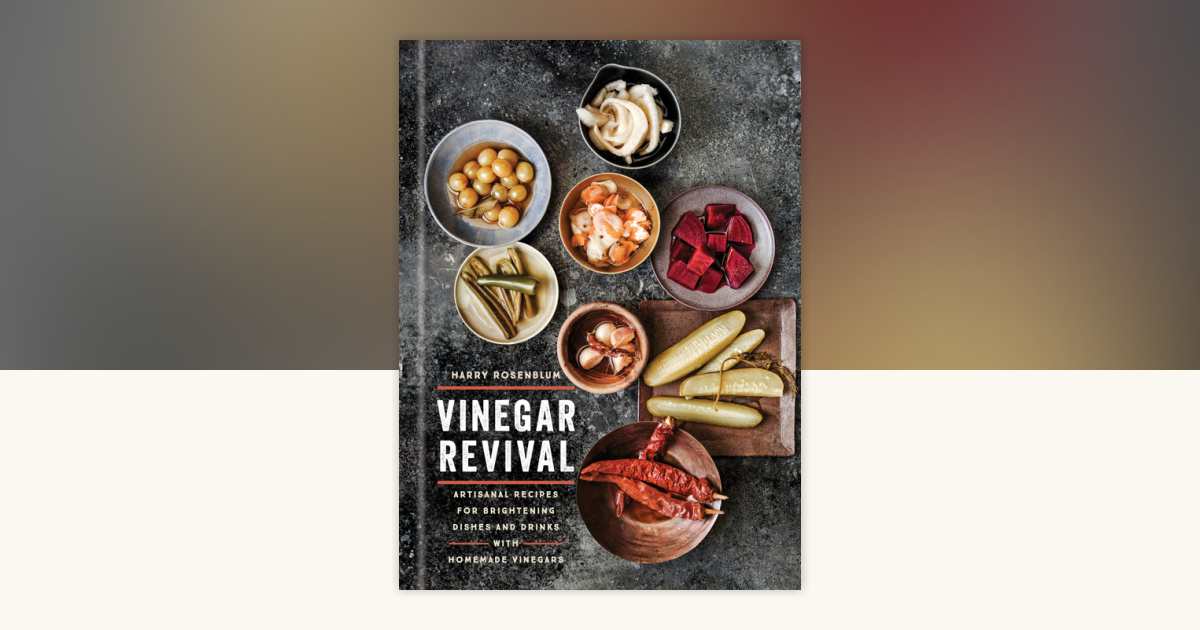 Vinegar Revival Cookbook by Harry Rosenblum: 9780451495044 ...
