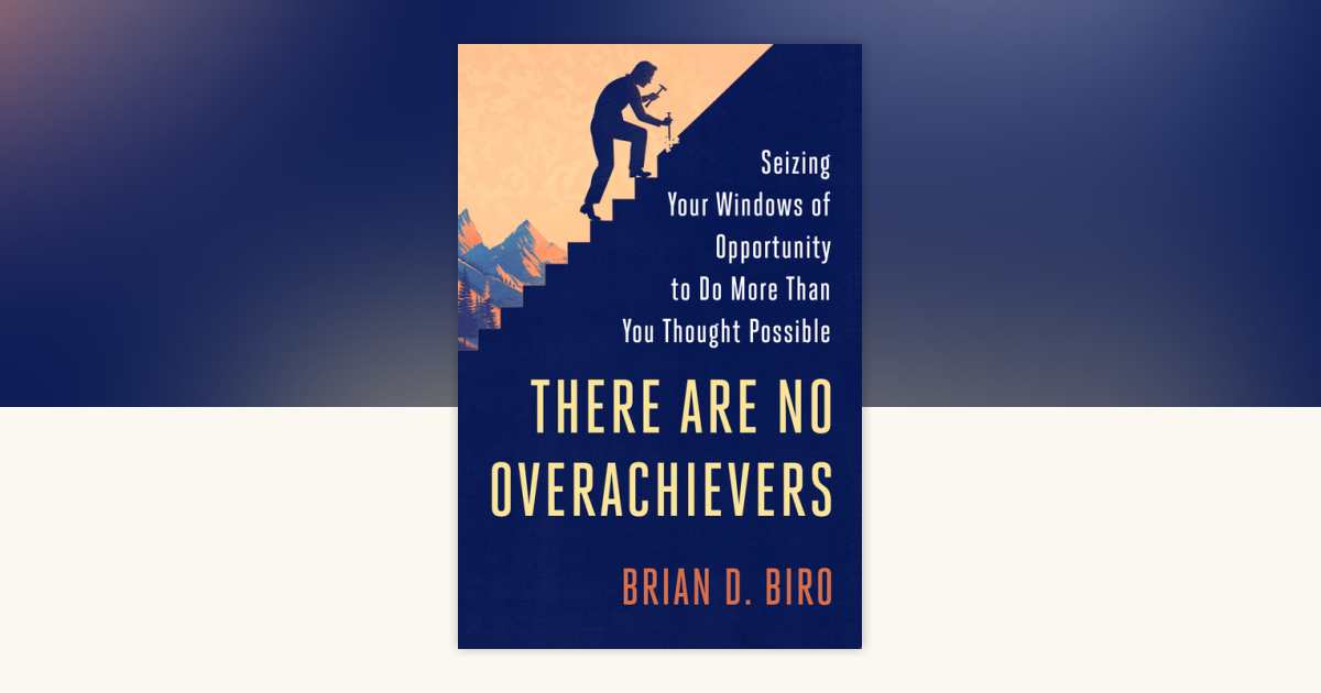 There Are No Overachievers by Brian D. Biro: 9780451497628 ...