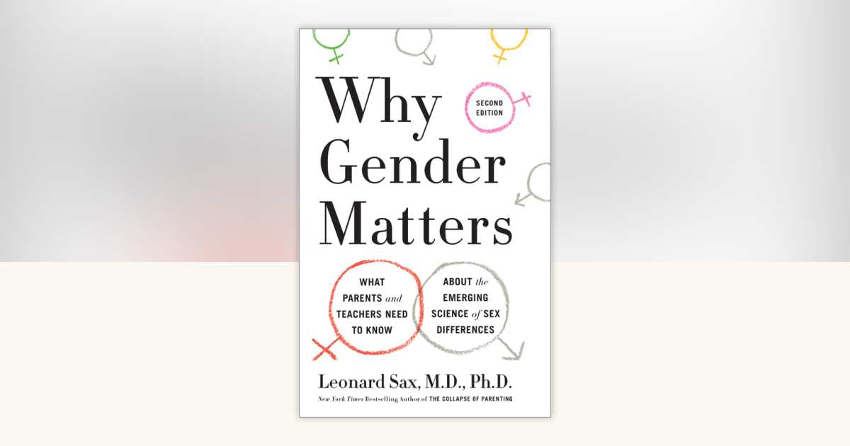 Why Gender Matters, Second Edition by Leonard Sax, M.D., Ph.D ...