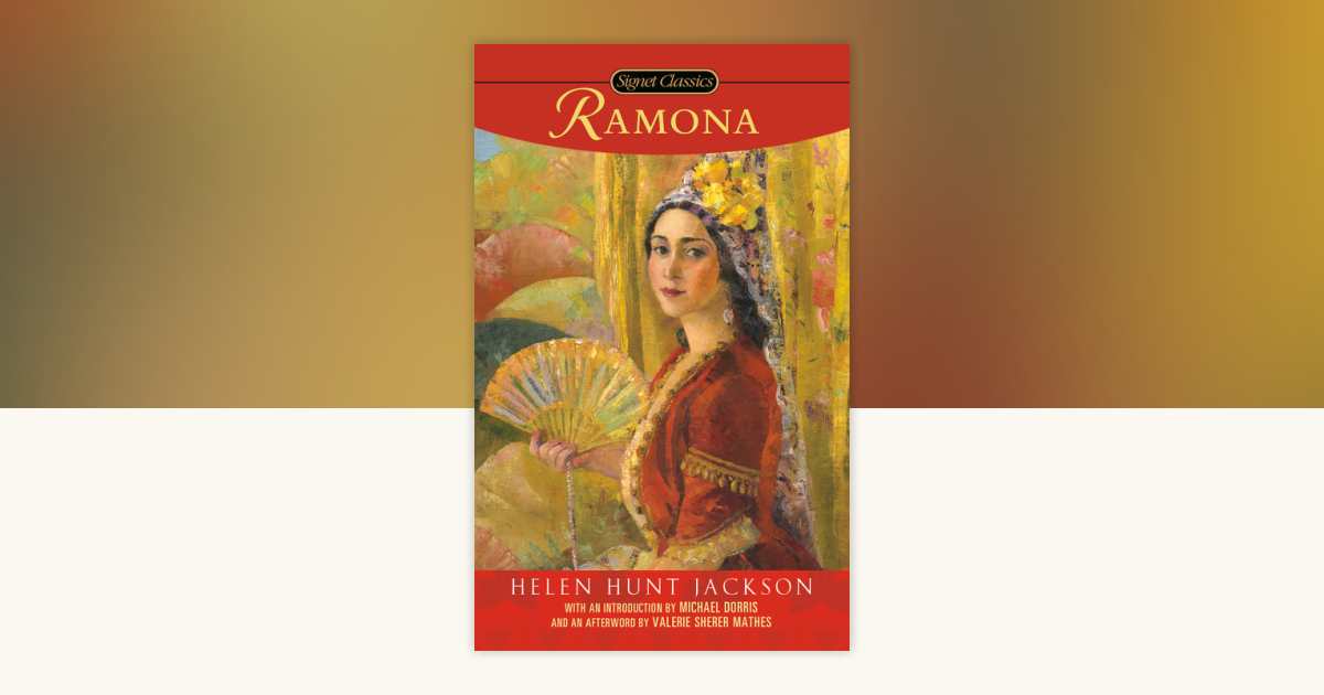 Ramona by Helen Hunt Jackson: 9780451528421 | PenguinRandomHouse.com: Books