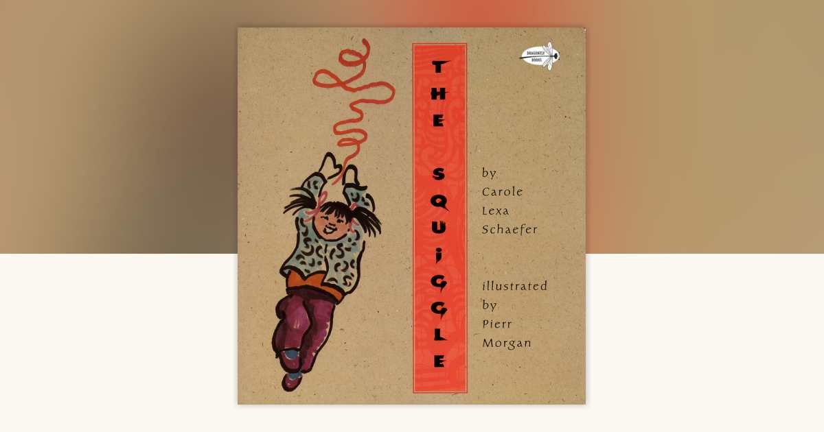 The Squiggle by Carole Lexa Schaefer: 9780517885796 ...