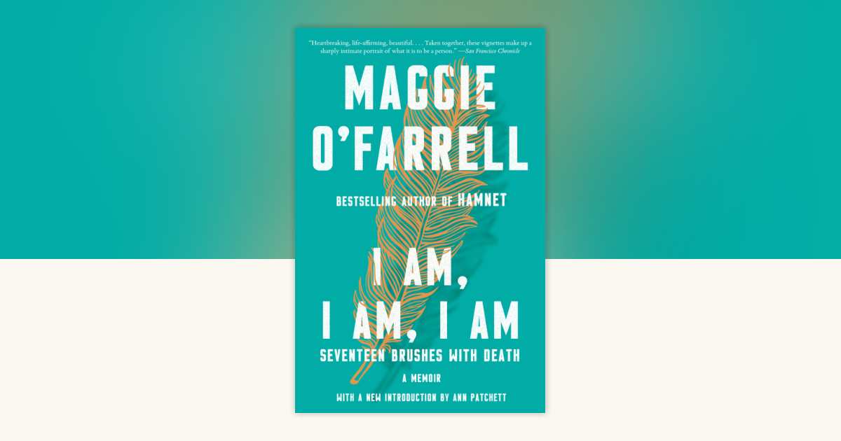 I Am, I Am, I Am by Maggie O'Farrell - Reading Guide: 9780525436058 ...
