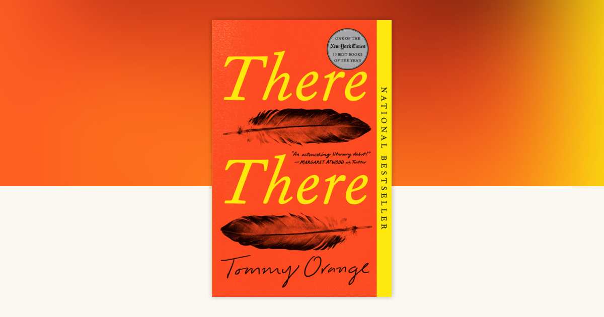 There There by Tommy Orange: 9780525436140 | PenguinRandomHouse.com: Books