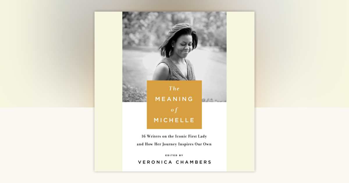 The Meaning of Michelle by Veronica Chambers: 9780525493532 ...