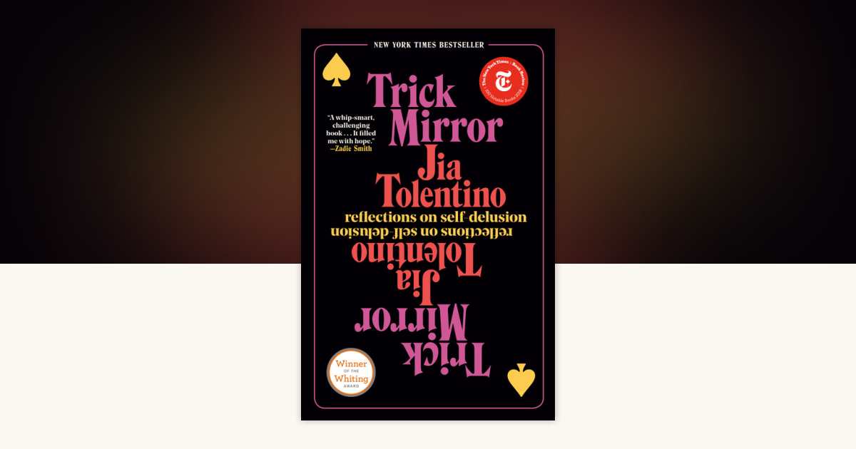 Trick Mirror by Jia Tolentino: 9780525510567 | PenguinRandomHouse.com ...