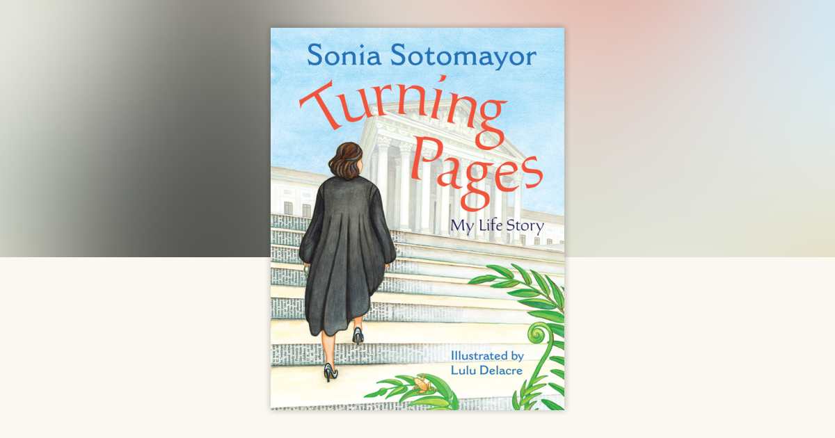 Turning Pages by Sonia Sotomayor: 9780525514084 | PenguinRandomHouse ...