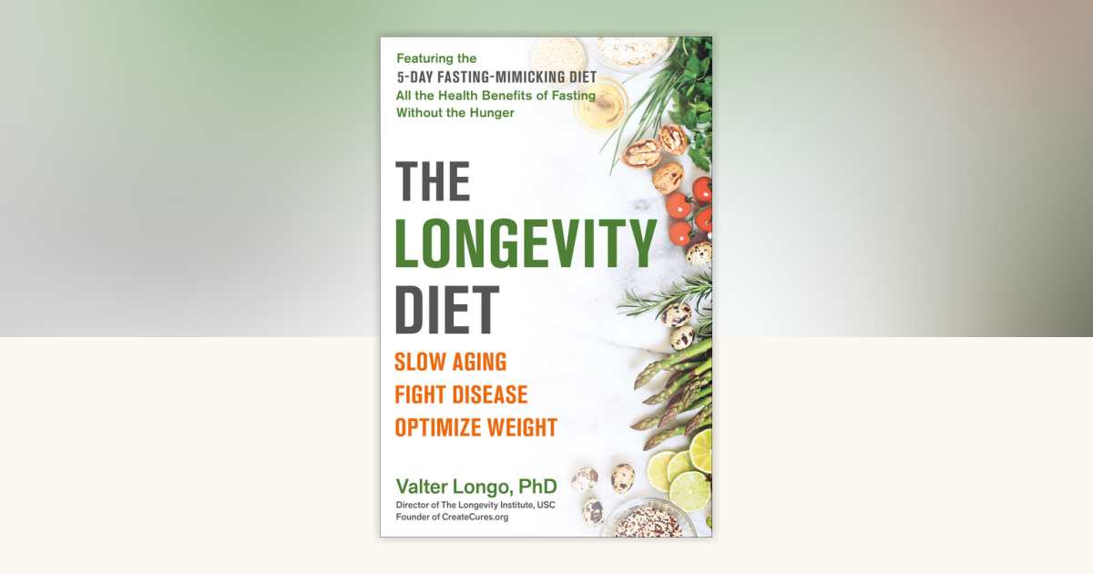 The Longevity Diet by Valter Longo, PhD: 9780525534099 ...