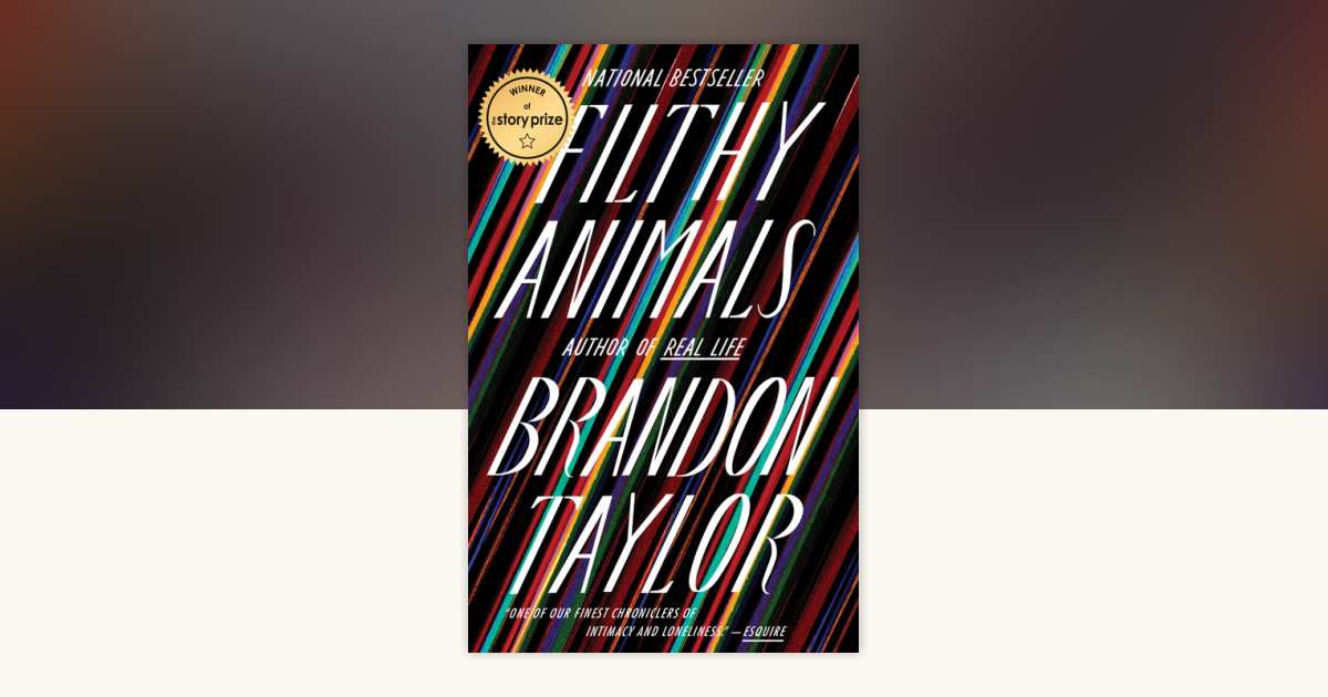 Filthy Animals by Brandon Taylor: 9780525538929 | PenguinRandomHouse ...